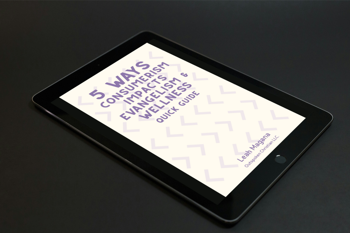 5 Ways Consumerism Impacts Evangelism & Wellness - Outspoken Christian
